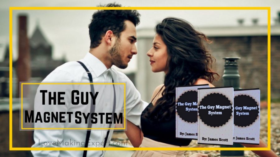 The Guy Magnet System Review - Make Him Obsessed with You!